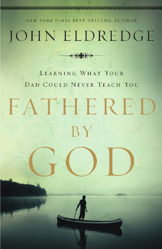Book Review: Fathered By God by John Eldredge - To Live As Christ